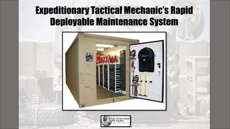 Expeditionary Tactical Mechanic’s Rapid Deployable Maintenance System – Tactical Global Solutions